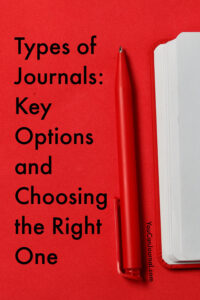 Types of Journals: Key Options and Choosing the Right One