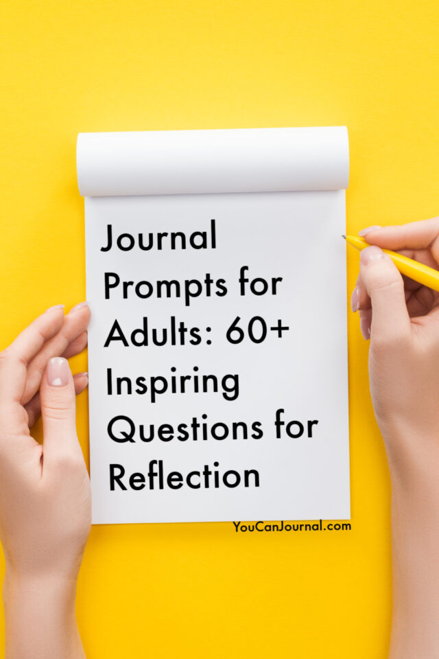 Journal Prompts for Adults | 60+ Inspiring Questions for Reflection
