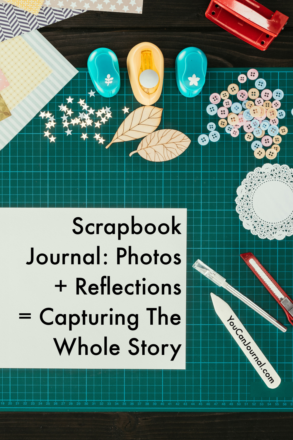 Scrapbook Journal | Photos + Reflections = The Whole Story