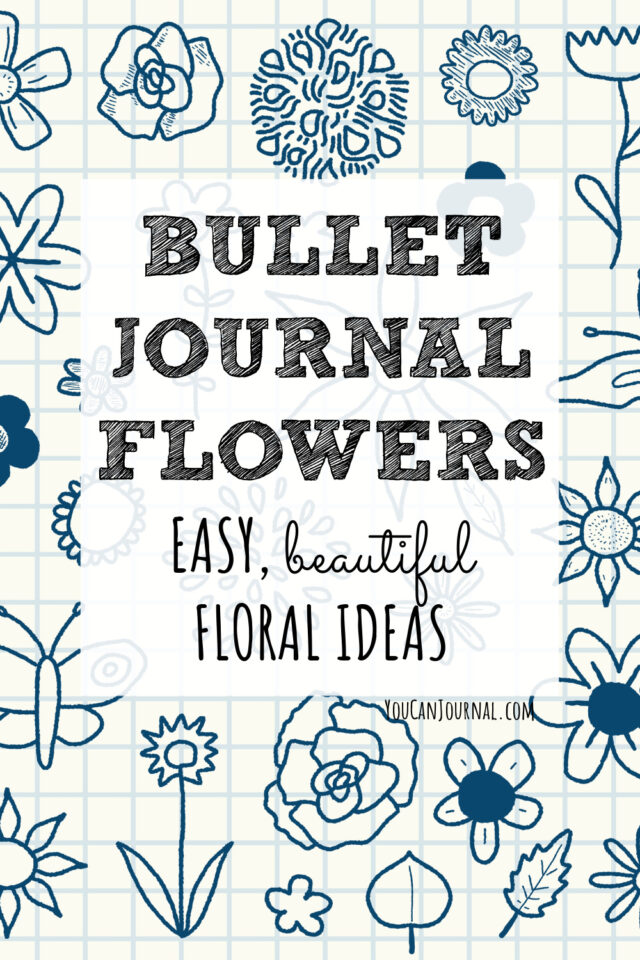 Bullet Journal Flowers: Easy, Beautiful Floral Ideas