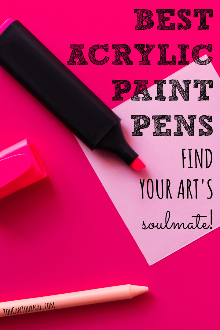Best Acrylic Paint Pens: Find Your Art's Soulmate!