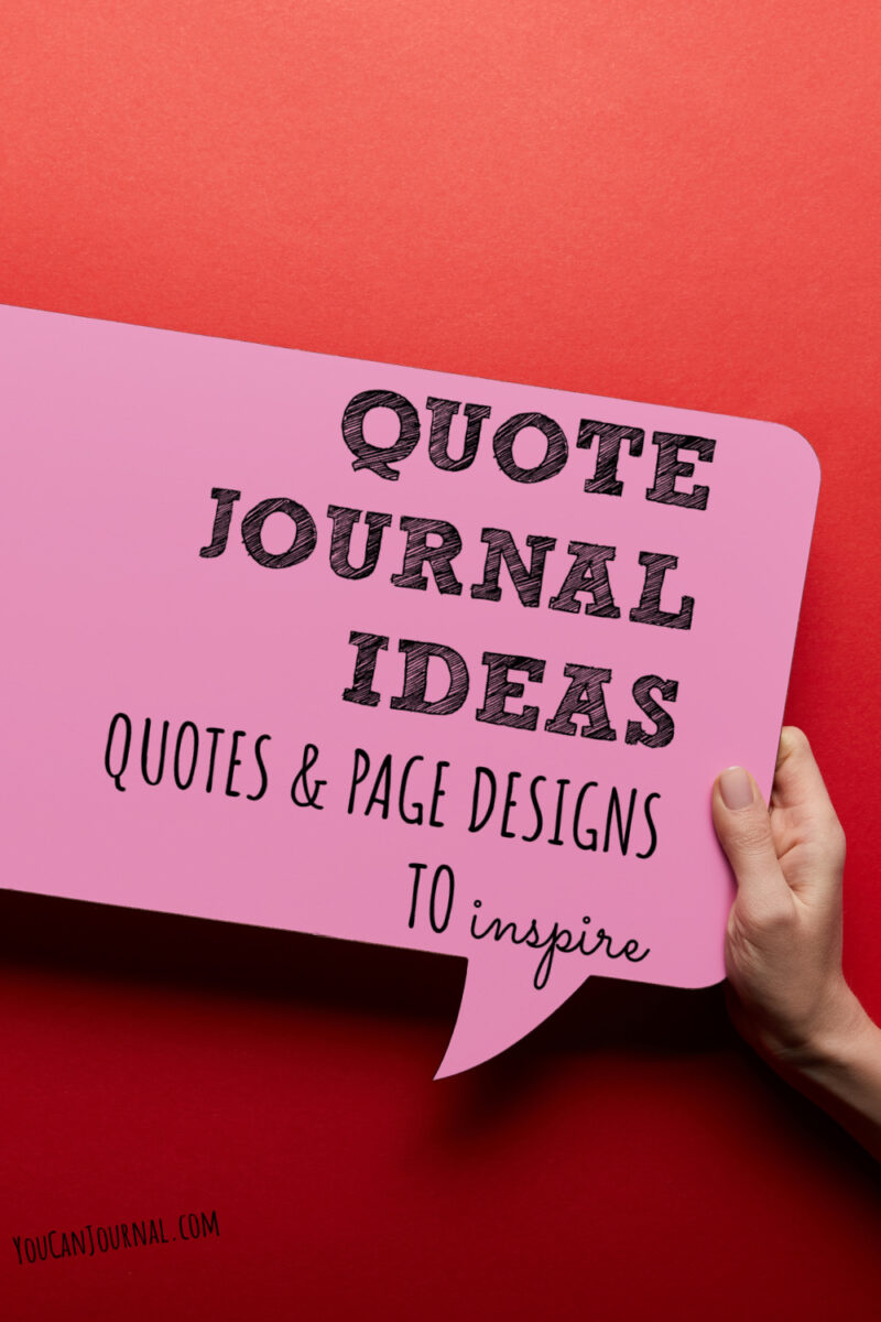 Quote Journal Ideas: Quotes & Page Designs to Inspire
