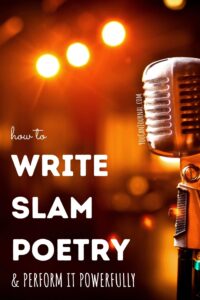 How to Write Slam Poetry & Perform It Powerfully